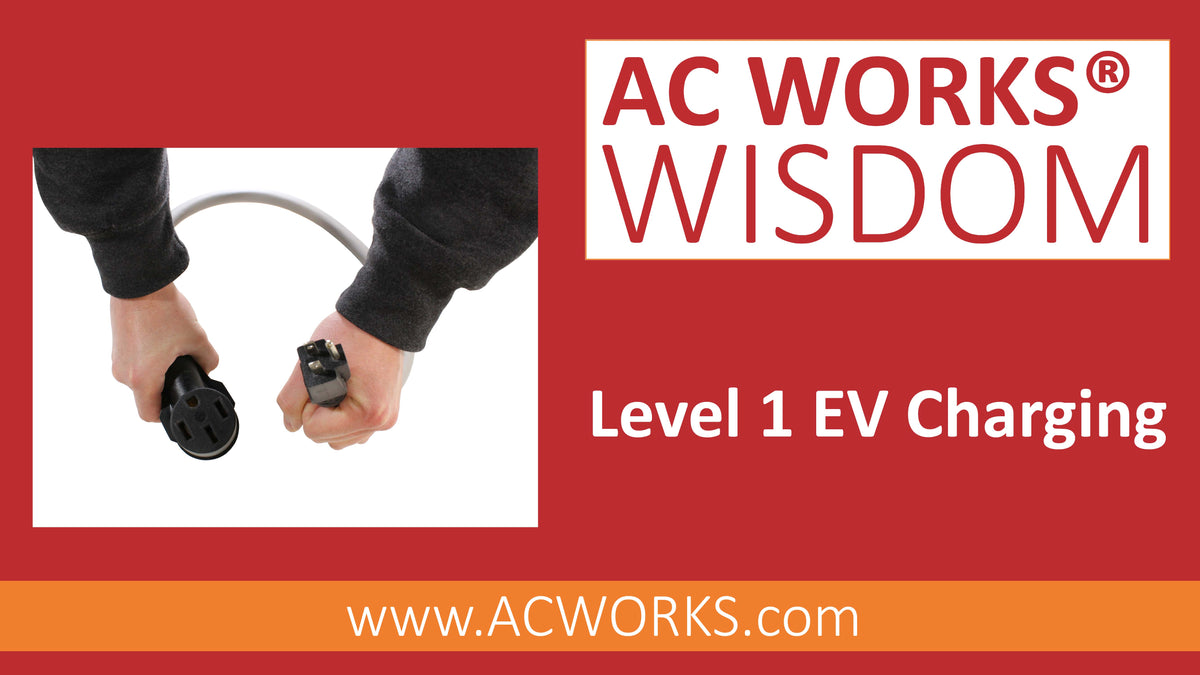 AC WORKS® Wisdom: Level 1 EV Charging – AC Connectors