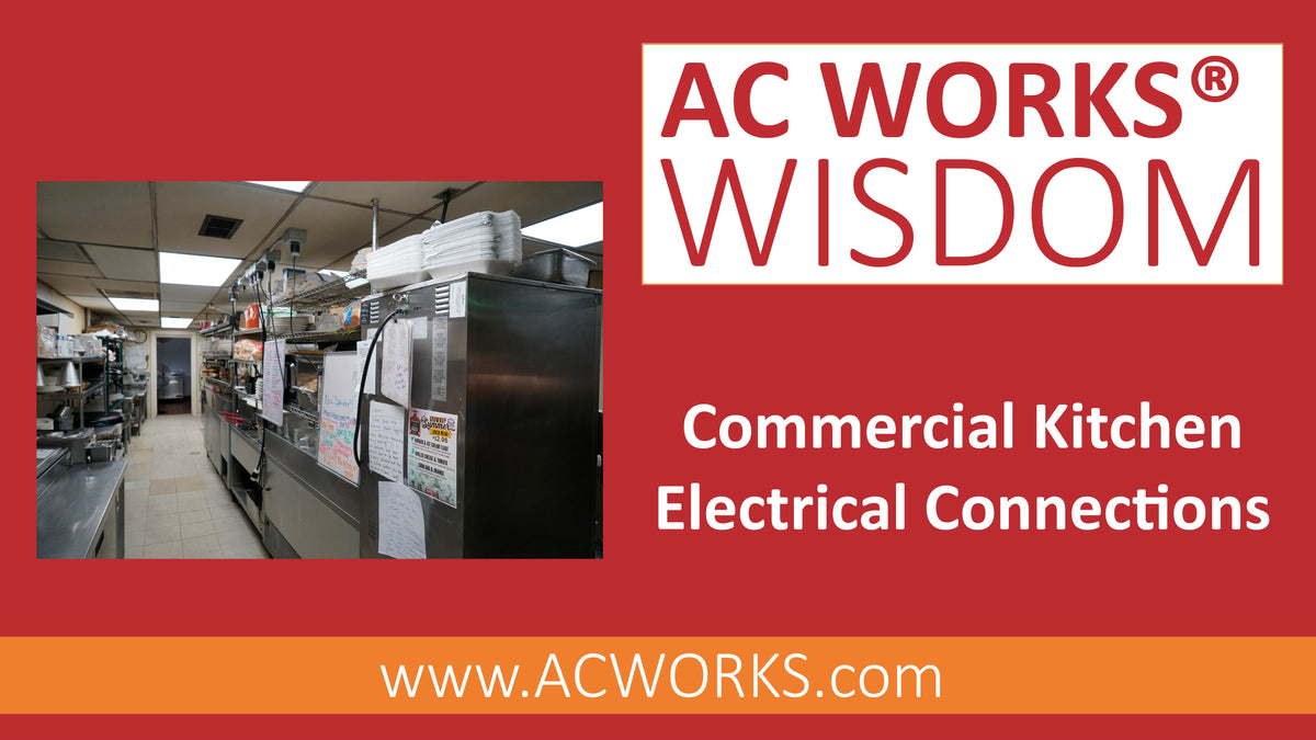 AC WORKS® Wisdom: Commercial Kitchen Electrical Connections – AC Connectors